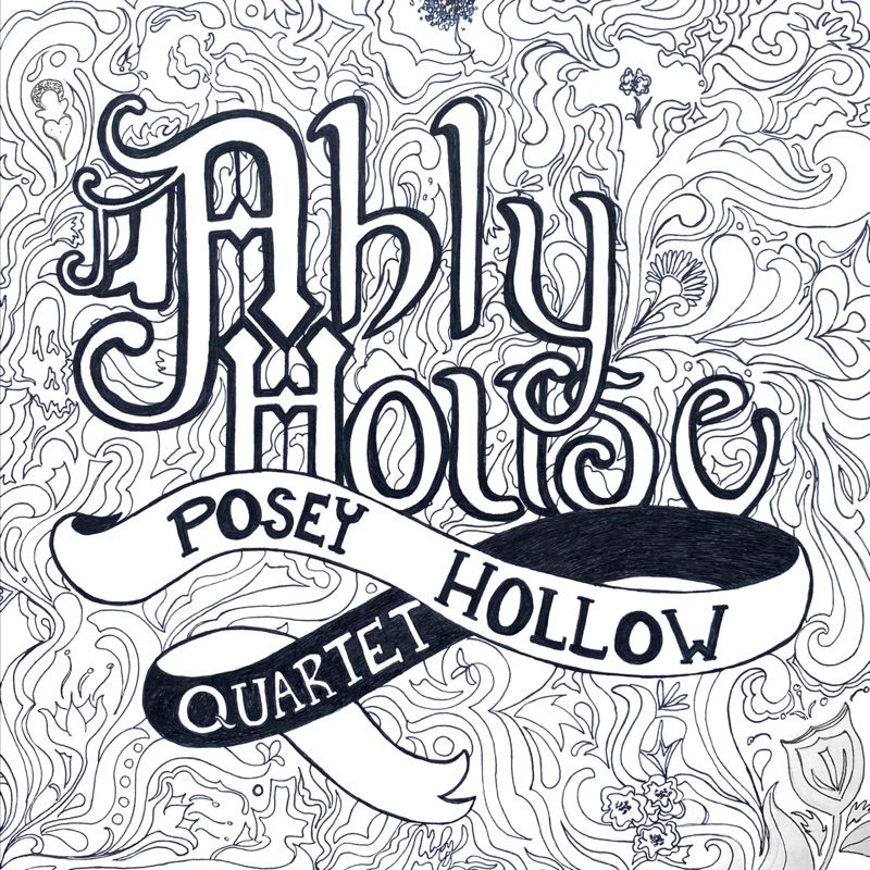 Posey Hollow Quartet - Ably House: Song Lyrics, Music Videos & Concerts