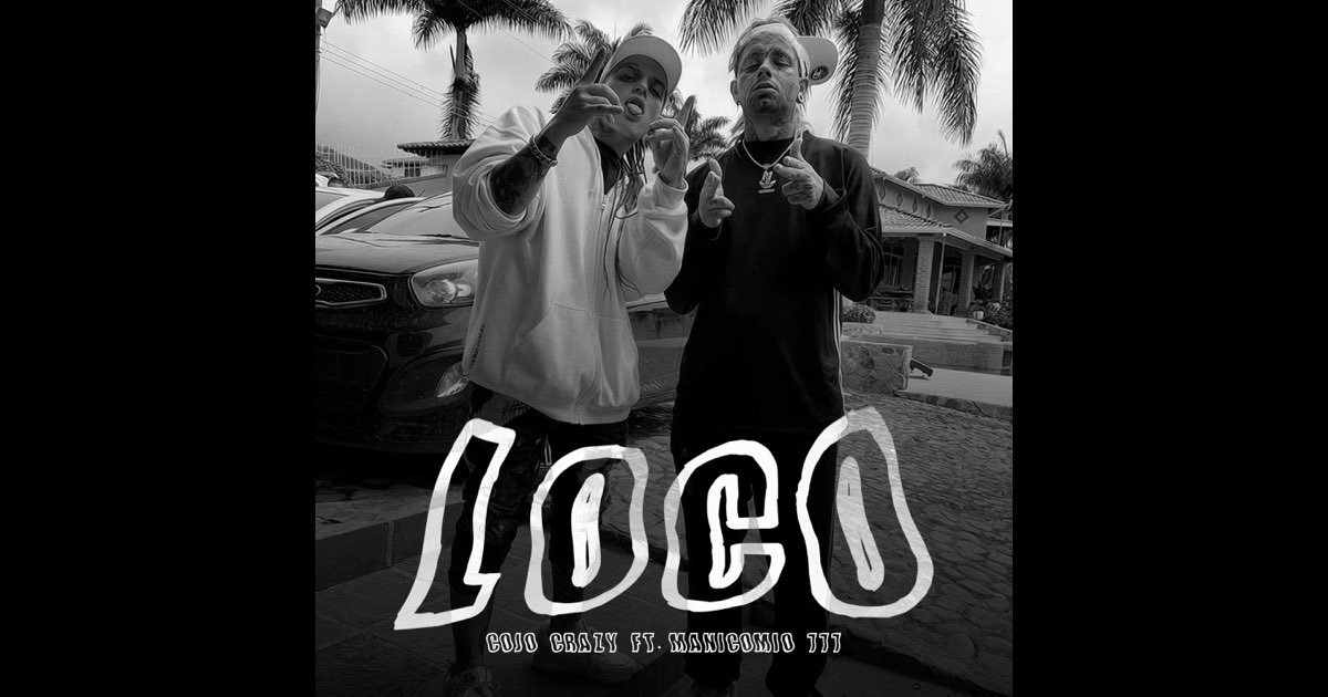 Loco (feat. Manicomio 777) - Single” álbum de Cojo Crazy en Apple Music