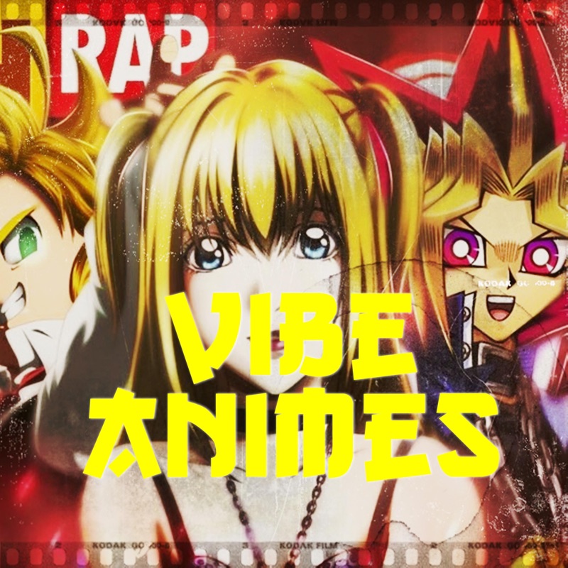 Vibe Animes - MHRAP: Song Lyrics, Music Videos & Concerts