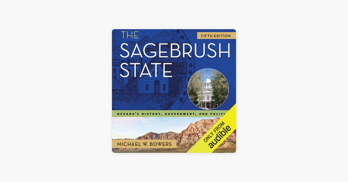 ‎The Sagebrush State: Nevada's History, Government, and Politics ...