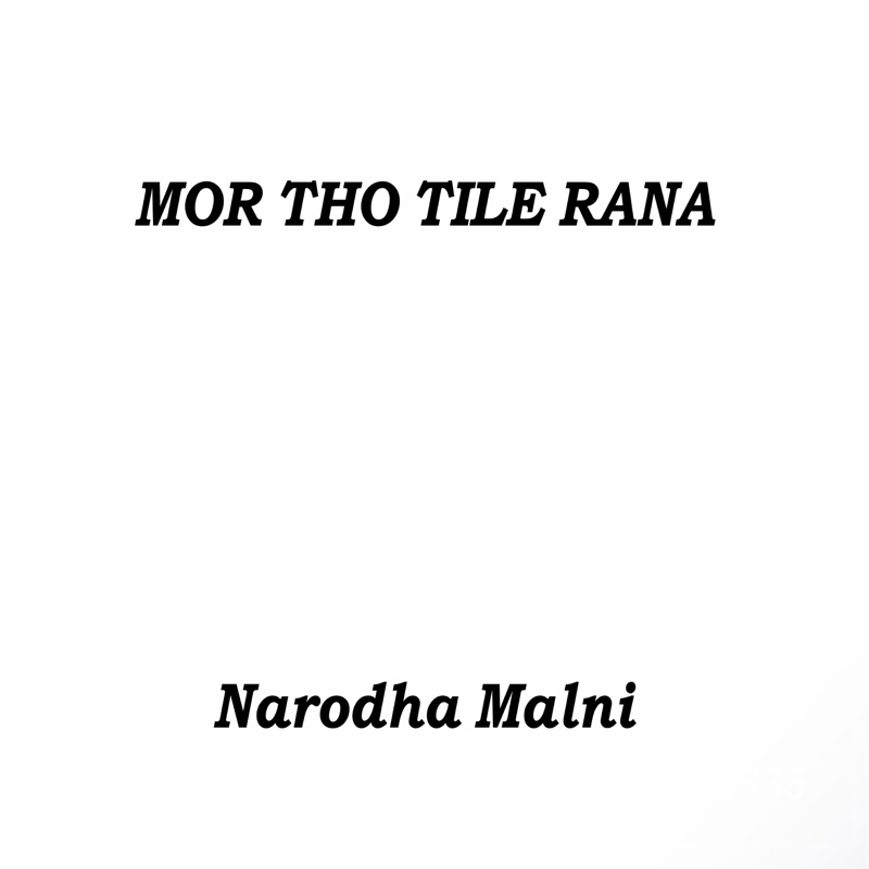 Mor Tho Tile Rana - Narodha Malni: Song Lyrics, Music Videos & Concerts