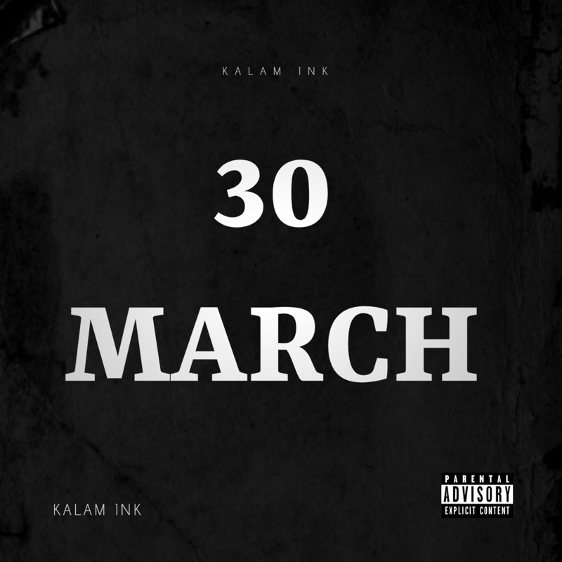30 March - KALAM INK: Song Lyrics, Music Videos & Concerts