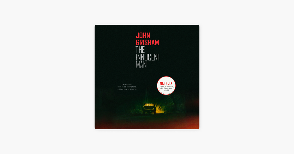 ‎the Innocent Man Murder And Injustice In A Small Town Unabridged On Apple Books