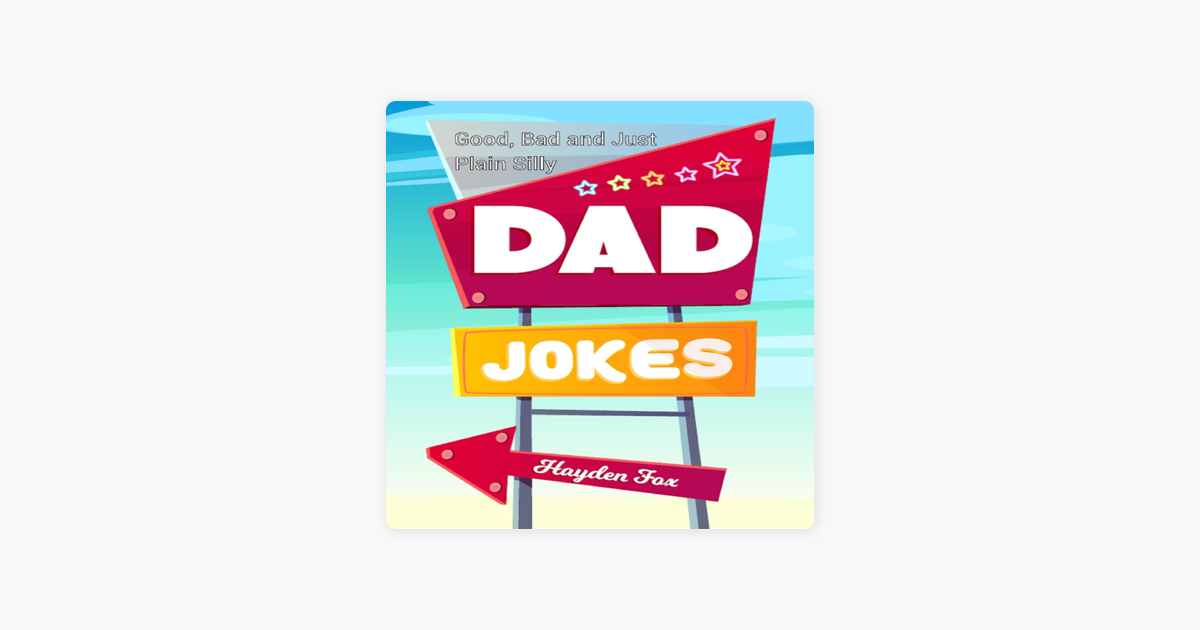 ‎Good, Bad and Just Plain Silly Dad Jokes: A Terribly Funny Book of ...