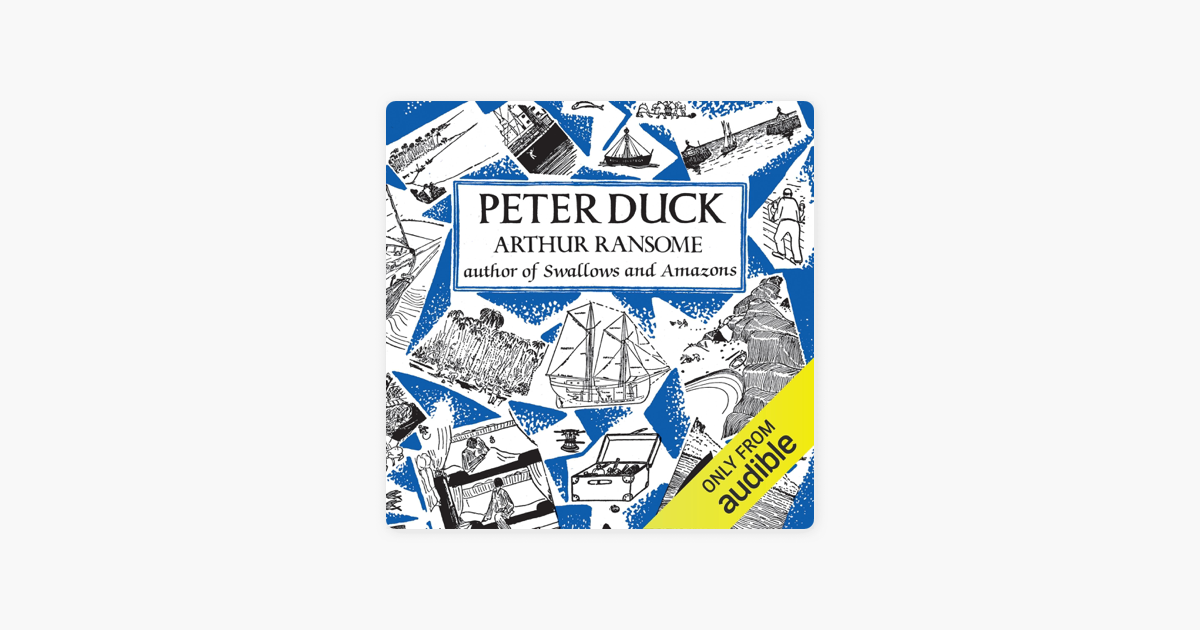 Peter Duck: Swallows and Amazons Series, Book 3 (Unabridged)“ von ...