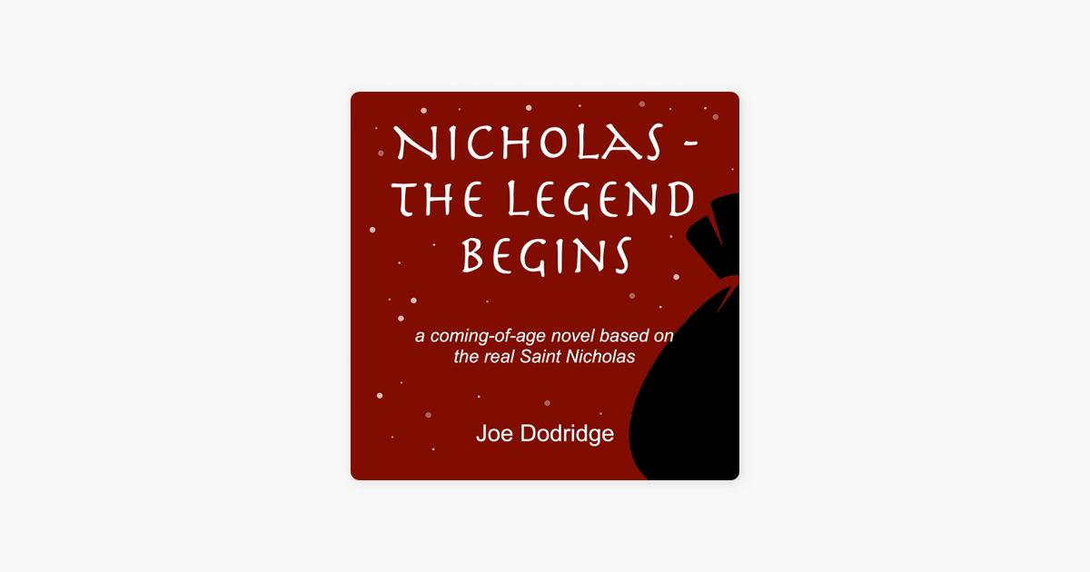 Nicholas: The Legend Begins: A Coming-of-Age Novel Based on the Real ...