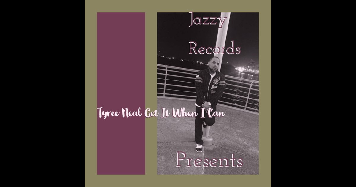 ‎Get It When I Can - Single - Album by Tyree Neal - Apple Music