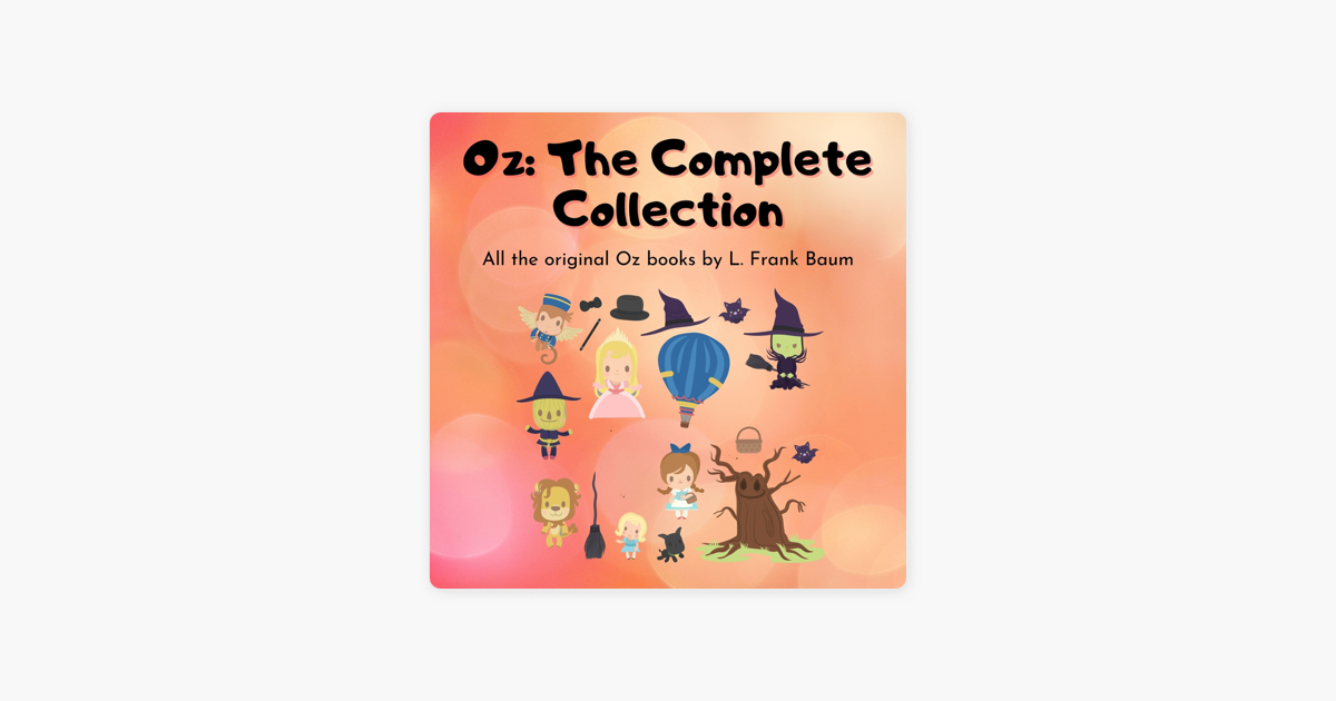 ‎Oz: The Complete Collection: All the Original Oz Books by L. Frank ...