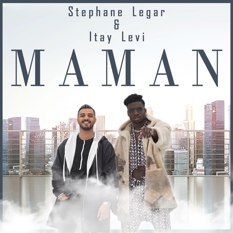 Maman - Stéphane & Itay Levy: Song Lyrics, Music Videos & Concerts
