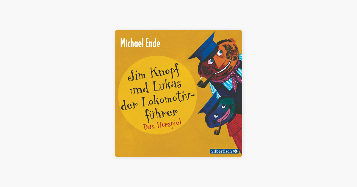 ‎Jim Knopf und Lukas der Lokomotivführer - Das Hörspiel on Apple Books