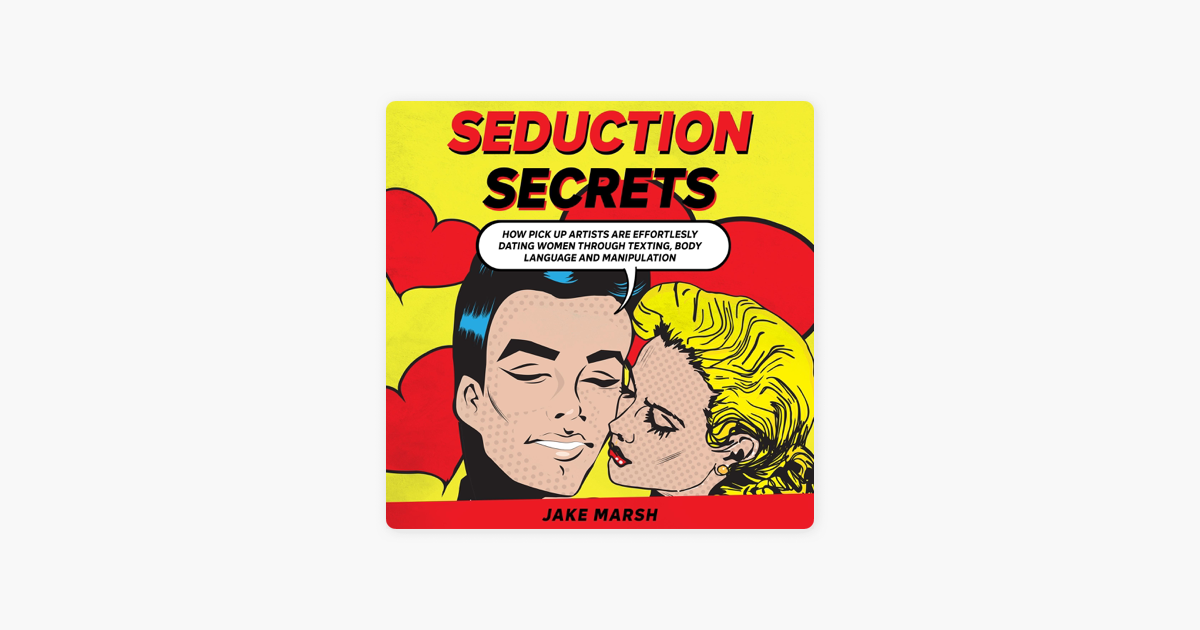 ‎Seduction Secrets: How Pick Up Artists Are Effortlessly Dating Women ...