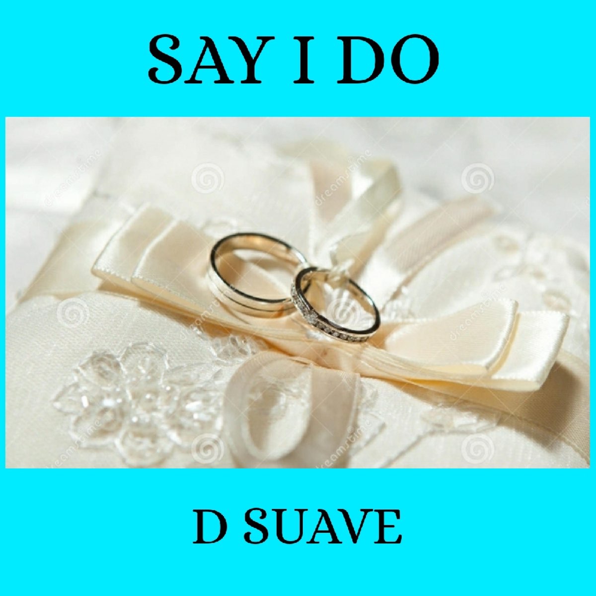 ‎Say I Do - Single - Album by D Suave - Apple Music