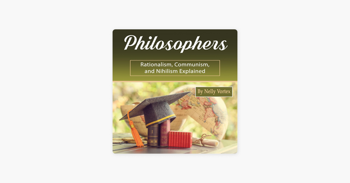 ‎Philosophers: Rationalism, Communism, and Nihilism Explained ...