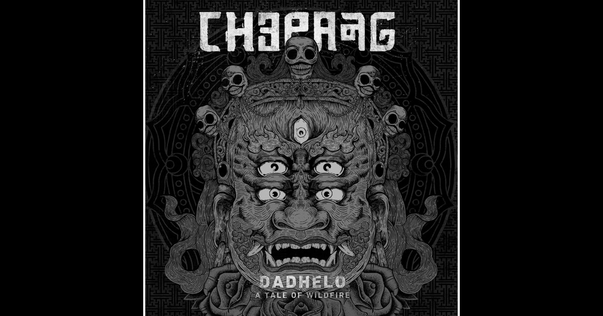‎Dadhelo (A Tale of Wildfire) - Chepang的專輯 - Apple Music