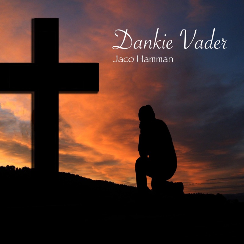 Dankie Vader - Jaco Hamman: Song Lyrics, Music Videos & Concerts