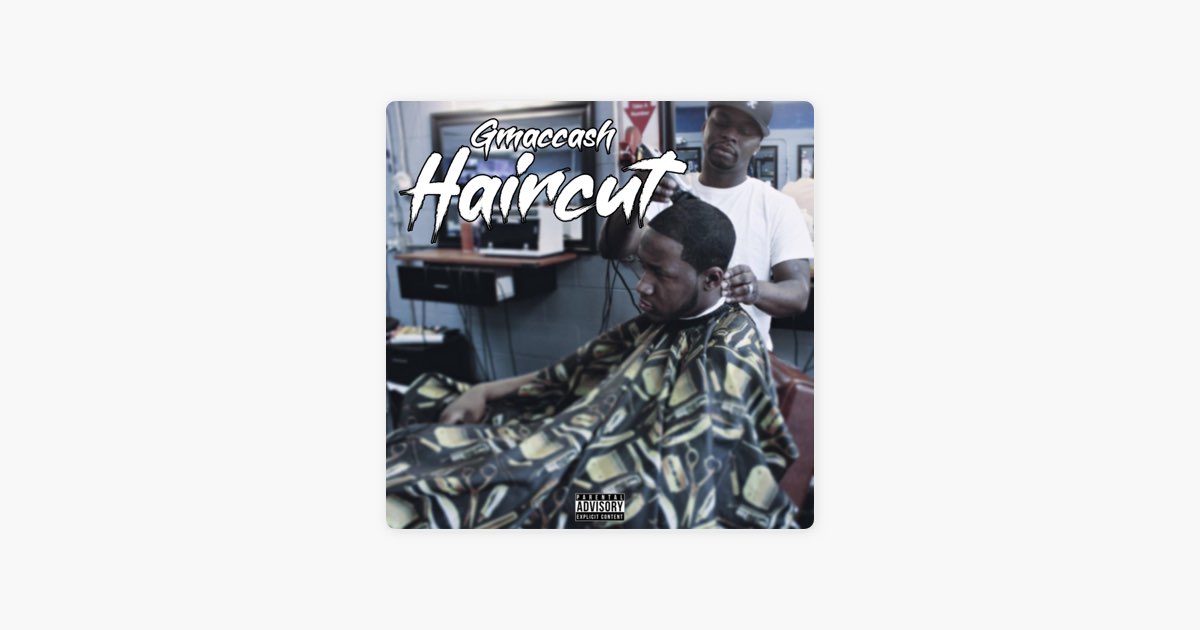 ‎Haircut - Song by Gmac Cash - Apple Music