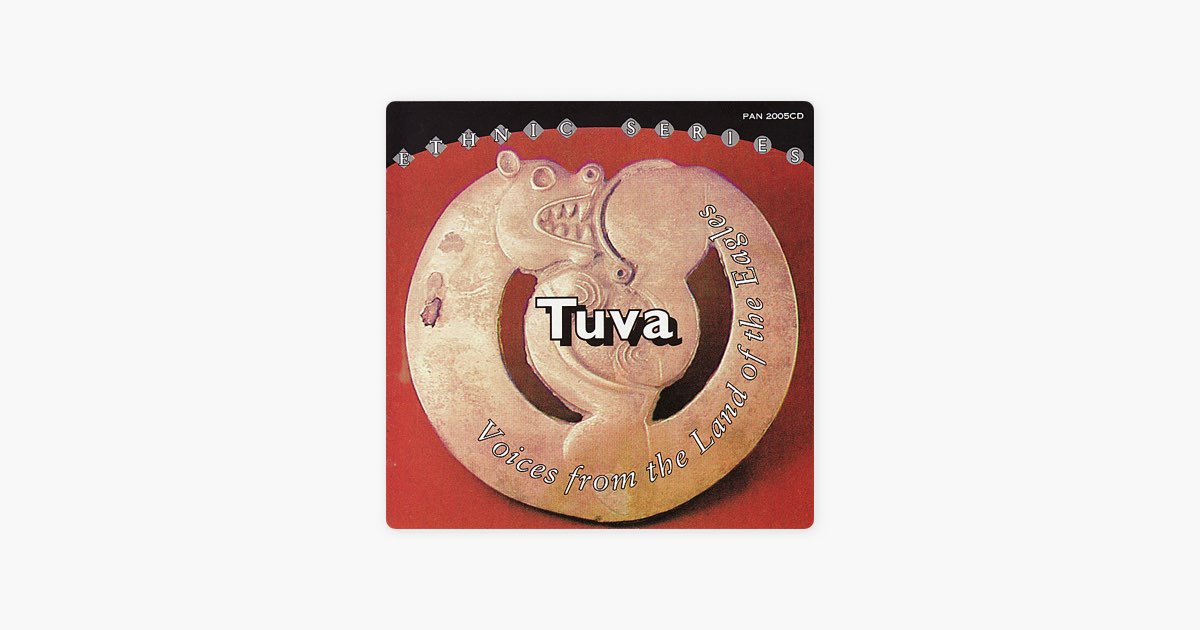 ‎Tuva—Voices from the Land of the Eagles - Album by Tuva Ensemble ...