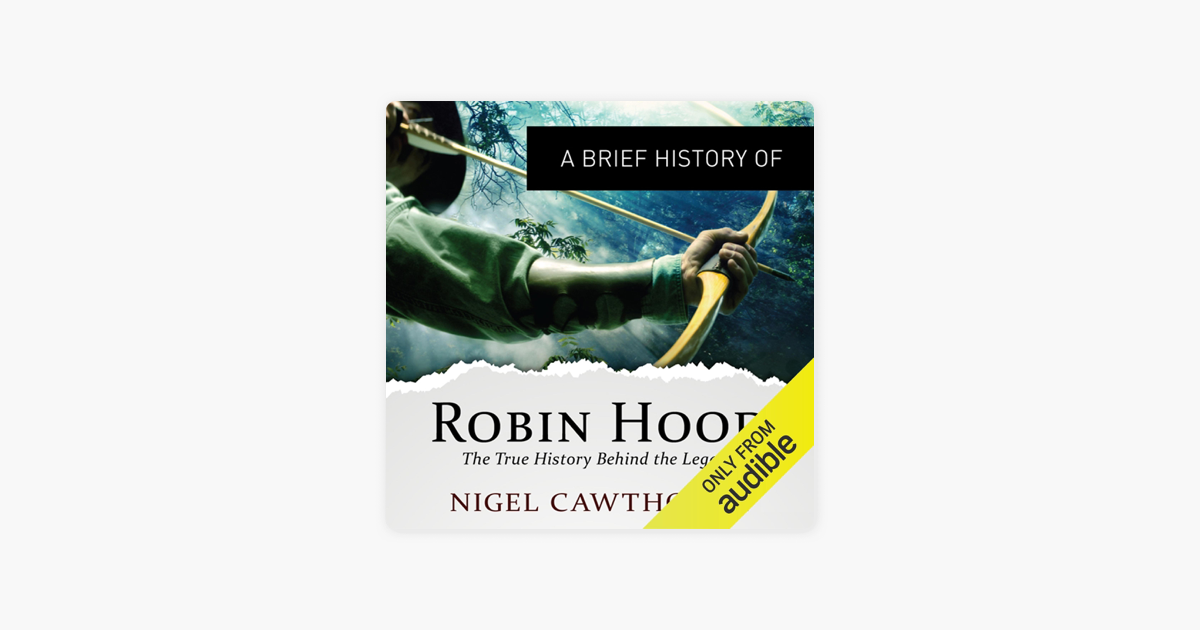 ‎A Brief History of Robin Hood: The True History Behind the Legend ...