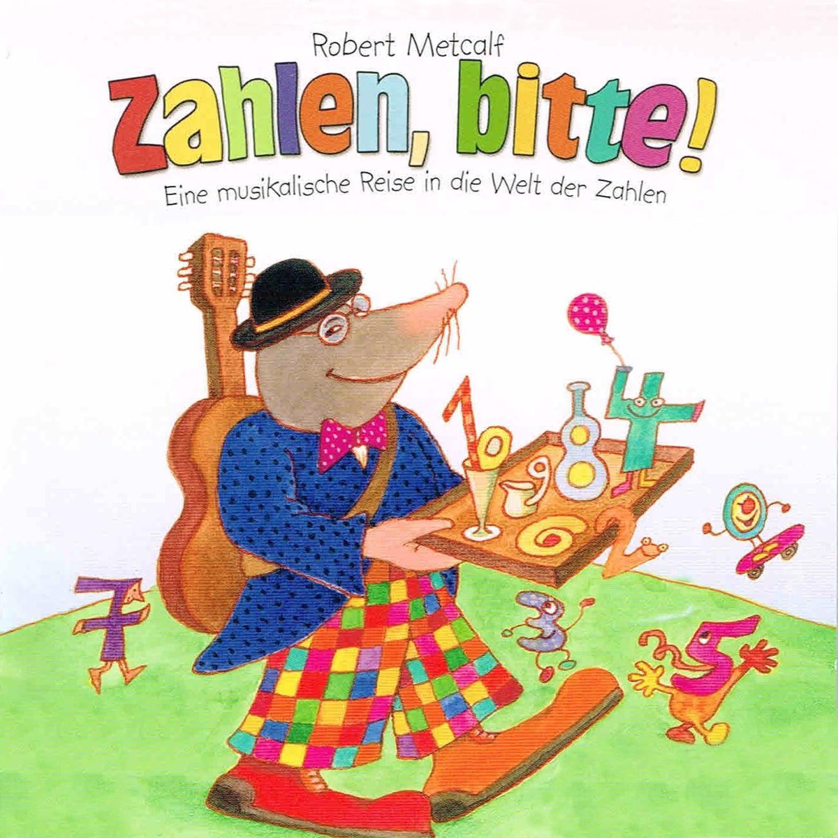 Zahlen, bitte! (Eine musikalische Reise in die Welt der Zahlen ... Zahlen, bitte! (Eine musikalische Reise in die Welt der Zahlen ...