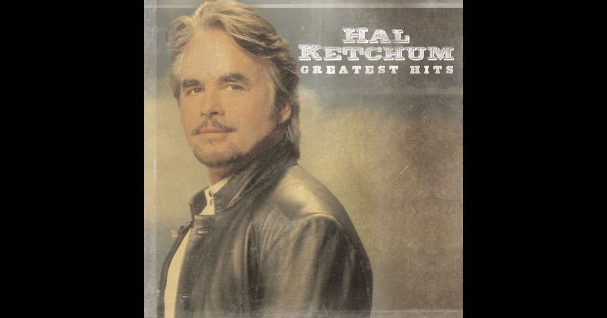 ‎Greatest Hits - Album by Hal Ketchum - Apple Music