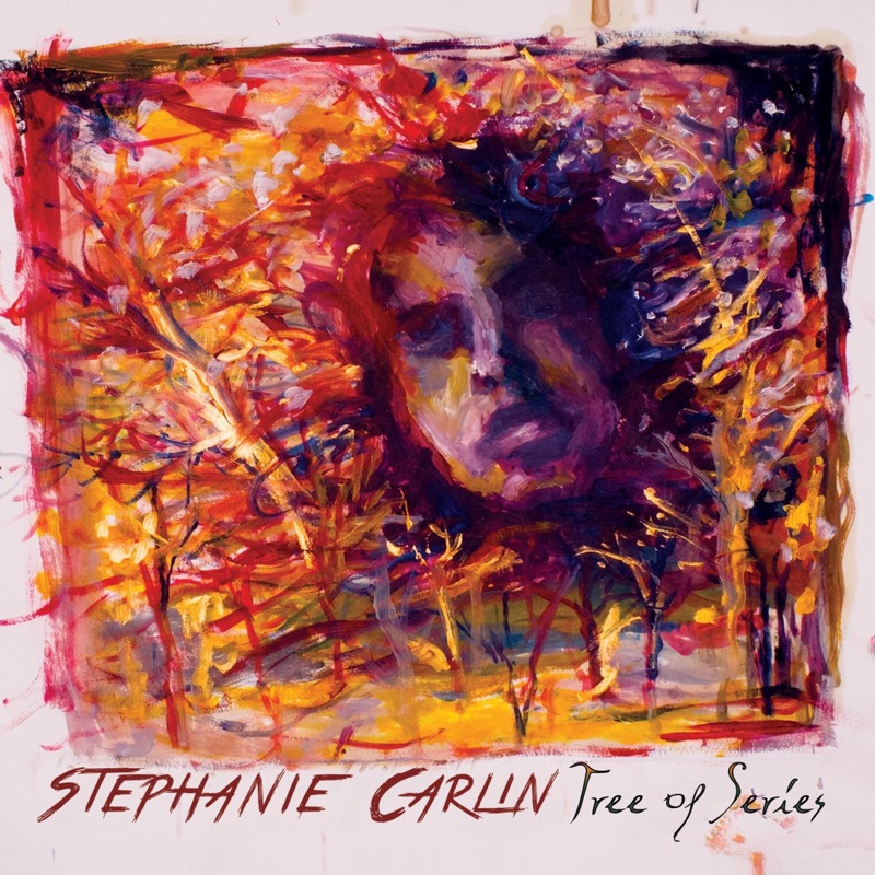 Tree of Series - Stephanie Carlin: Song Lyrics, Music Videos & Concerts