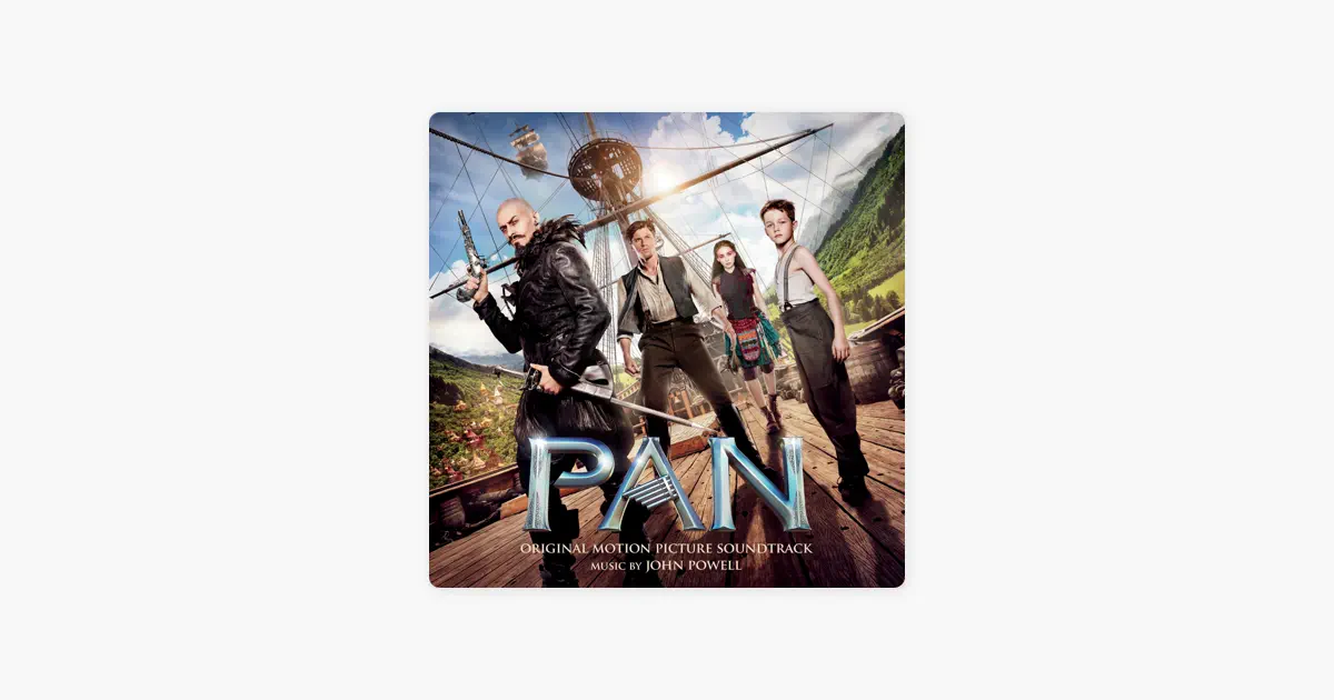 ‎Pan (Original Motion Picture Soundtrack) by John Powell - Apple Music ...