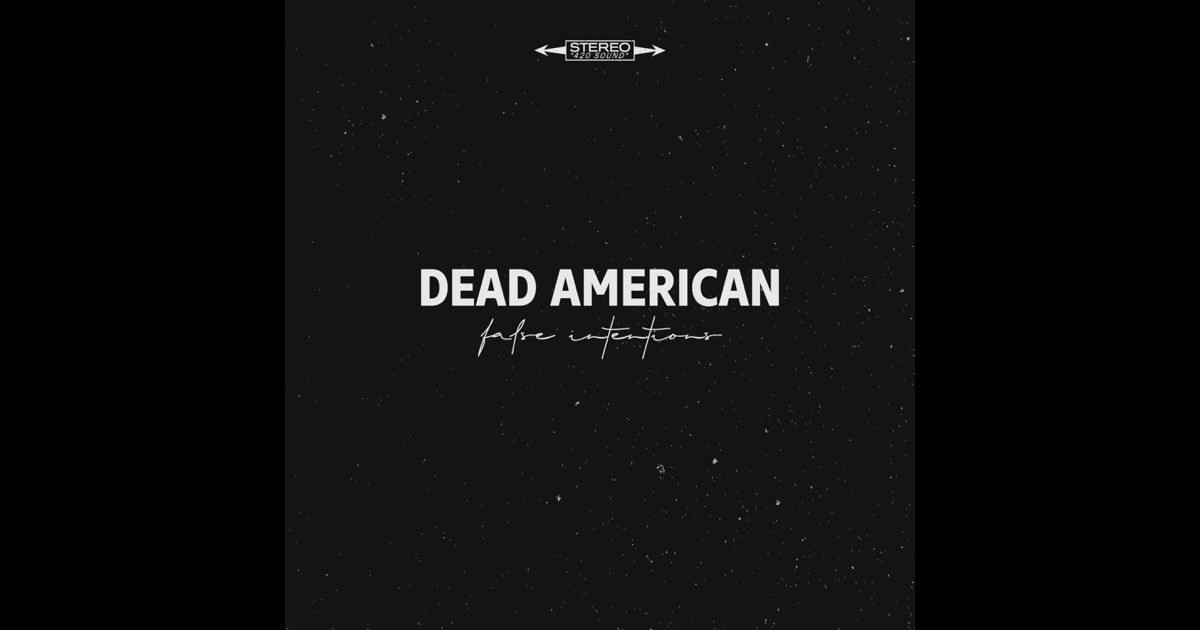 ‎False Intentions - Single - Dead Americanのアルバム - Apple Music