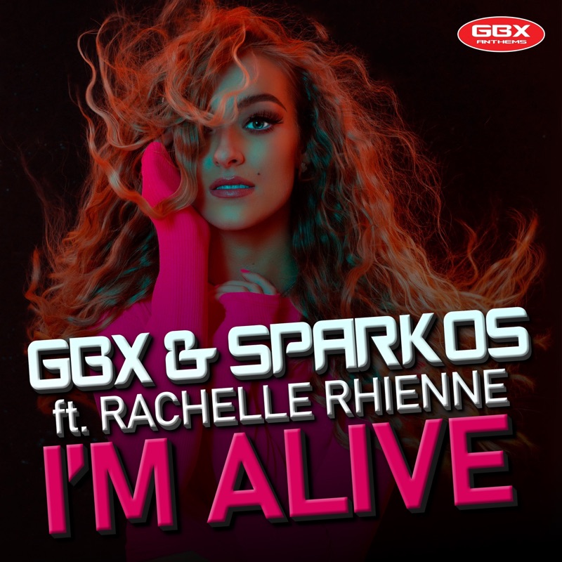 I'm Alive (feat. Rachelle Rhienne) - GBX & Sparkos: Song Lyrics, Music ...