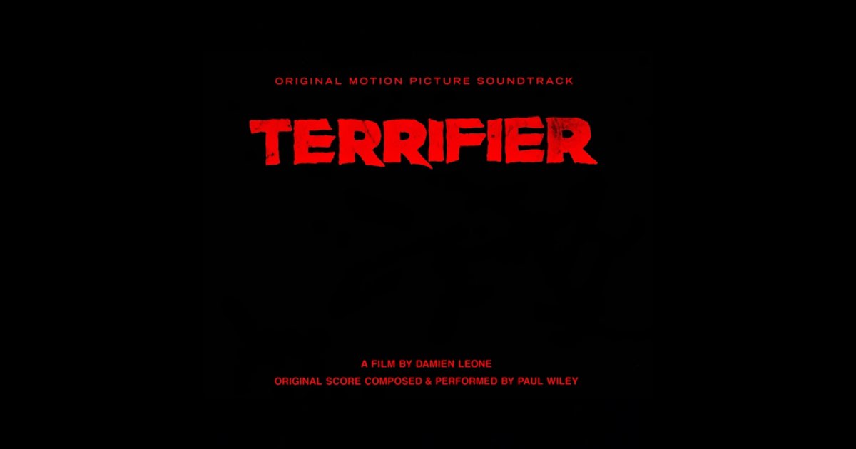 ‎Terrifier (Original Soundtrack) - Album by Paul Wiley - Apple Music
