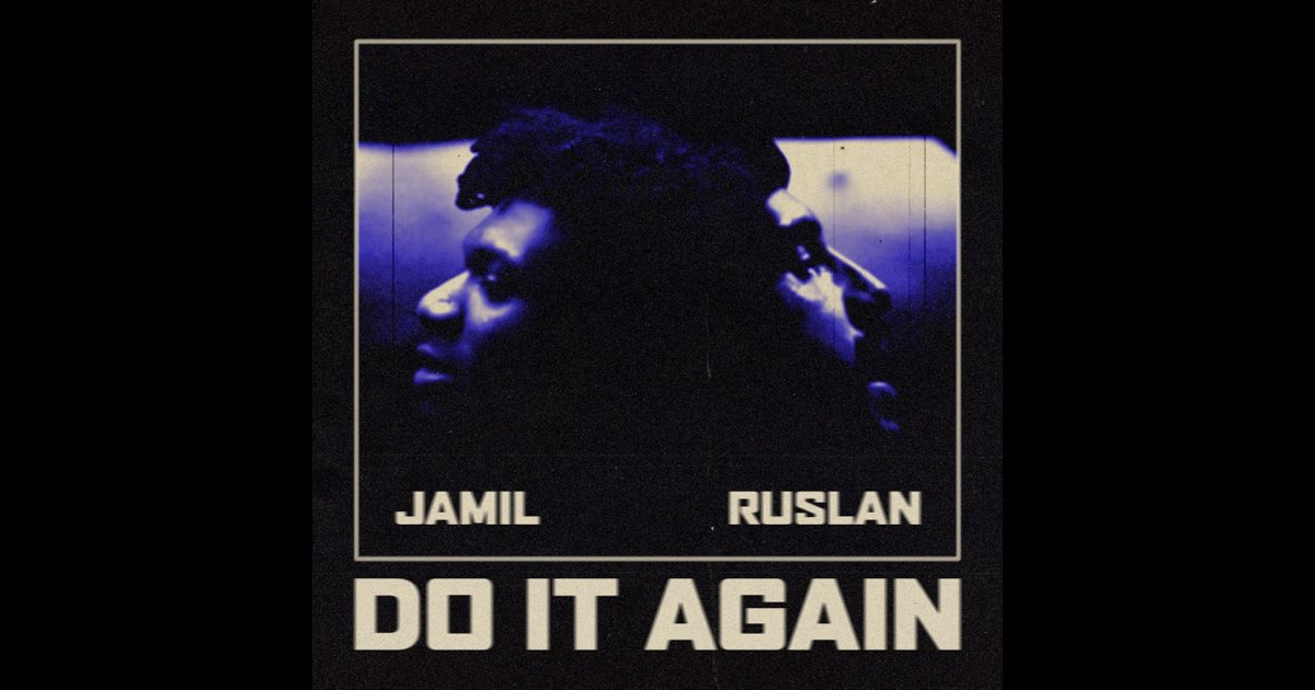‎Do It Again - Single - Album by Jamil & Ruslan - Apple Music