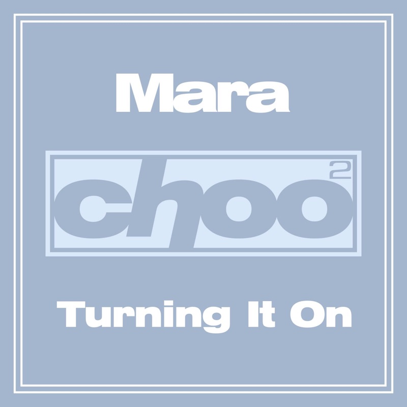 Turning It On (Low End Specialists for the Girls Remix) - Mara: Song ...