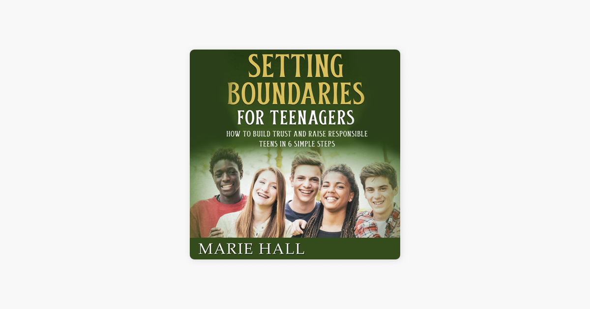 ‎Setting Boundaries for Teenagers: How to Build Trust and Raise ...