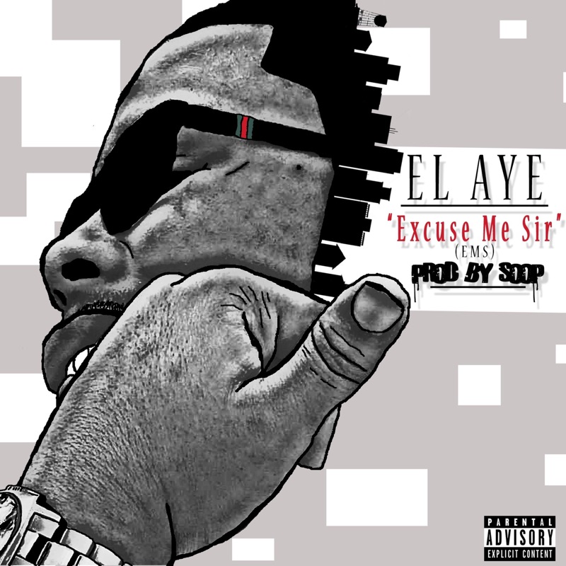 Excuse Me, Sir - El Aye: Song Lyrics, Music Videos & Concerts