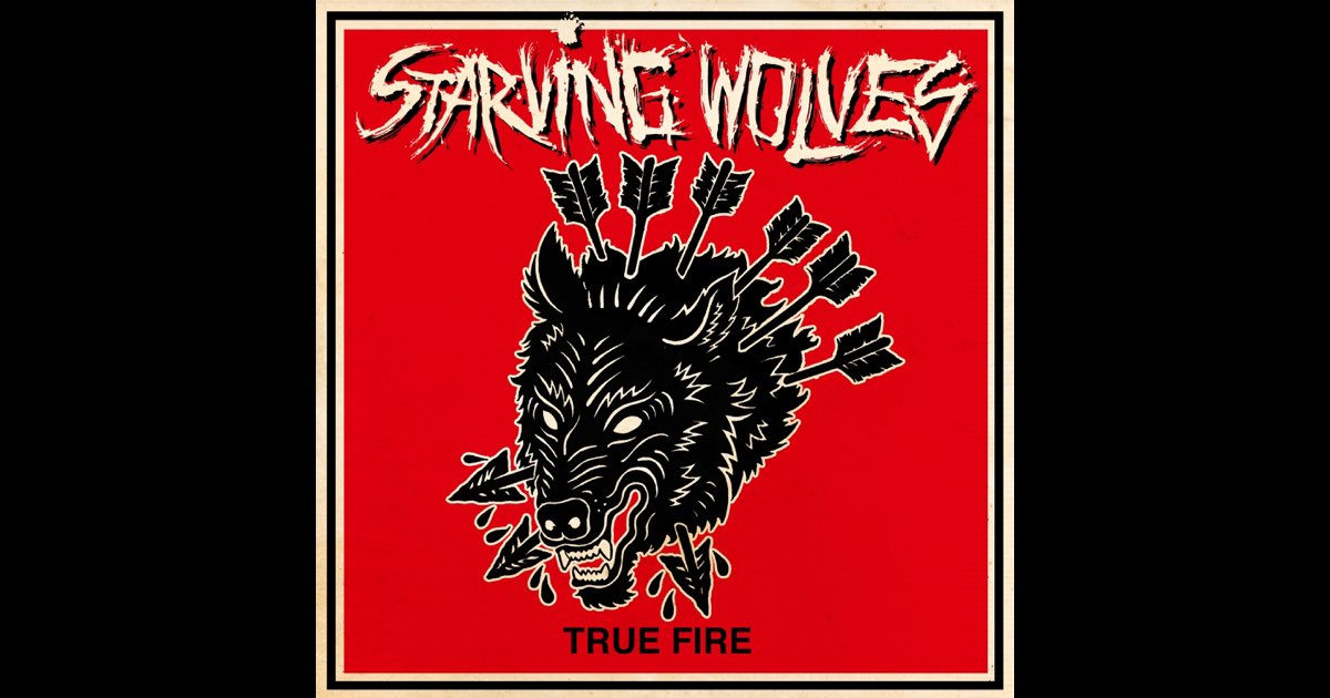‎True Fire – Album von Starving Wolves – Apple Music