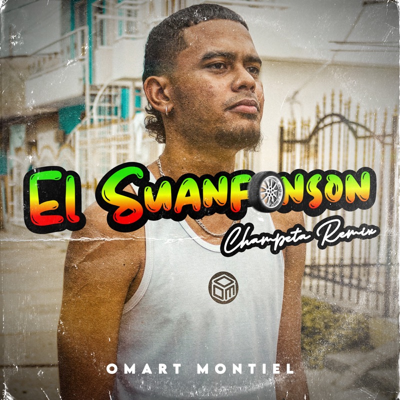 El Suanfonson (Champeta Remix) - Omart Montiel: Song Lyrics, Music ...