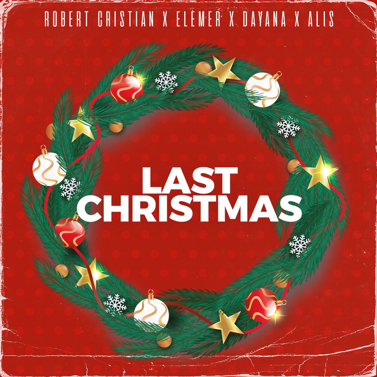 ‎Альбом «Last Christmas - Single» — Robert Cristian, Elemer, Dayana ...