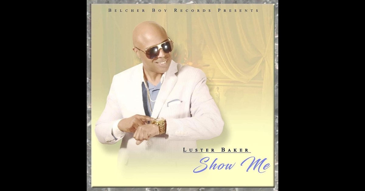 ‎Show Me - Album by LUSTER BAKER - Apple Music