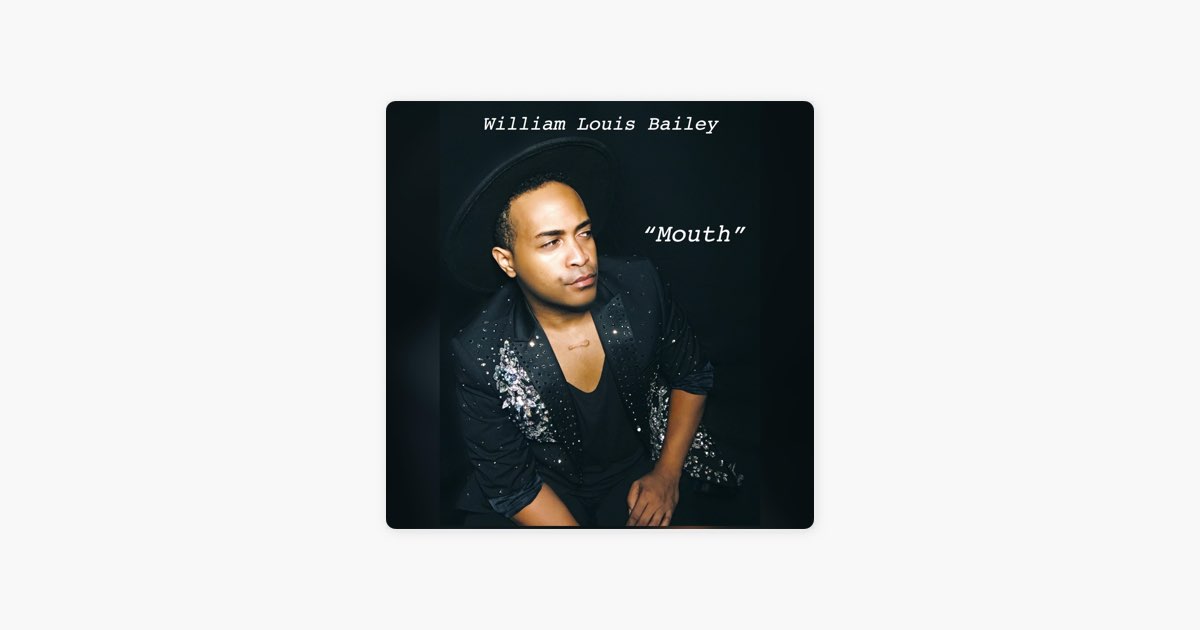 ‎Mouth - Single - Album by William Angel Bailey - Apple Music