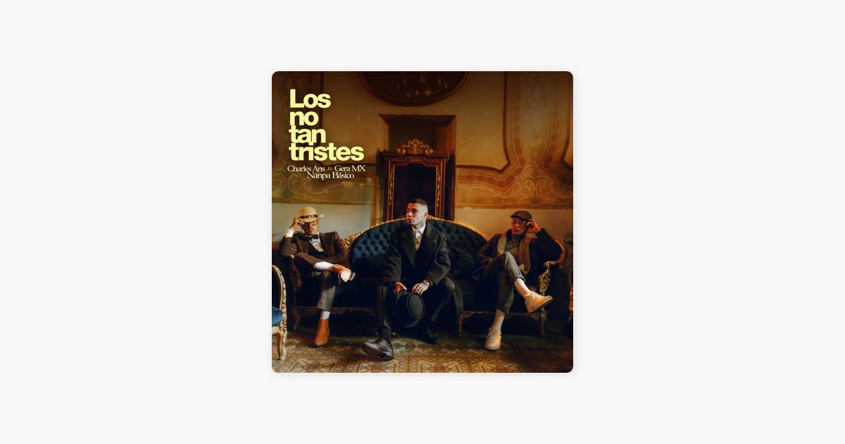‎Los No Tan Tristes - Canción de Nanpa Básico, Gera MX & Charles Ans ...