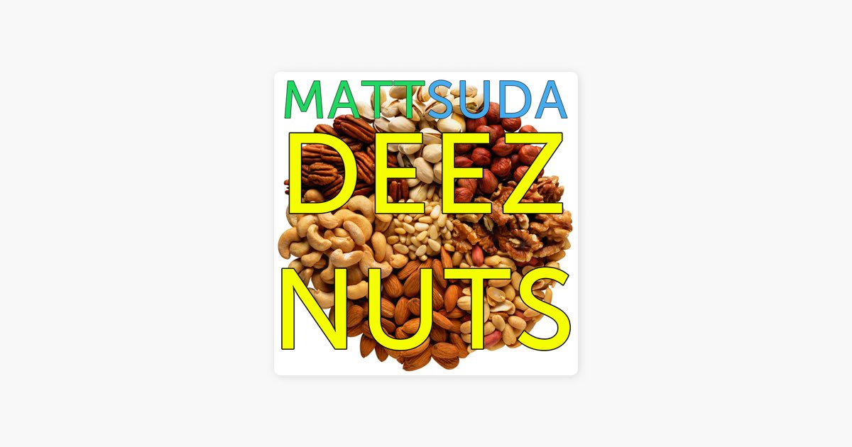 ‎Deez Nuts - Song by Matt Suda - Apple Music