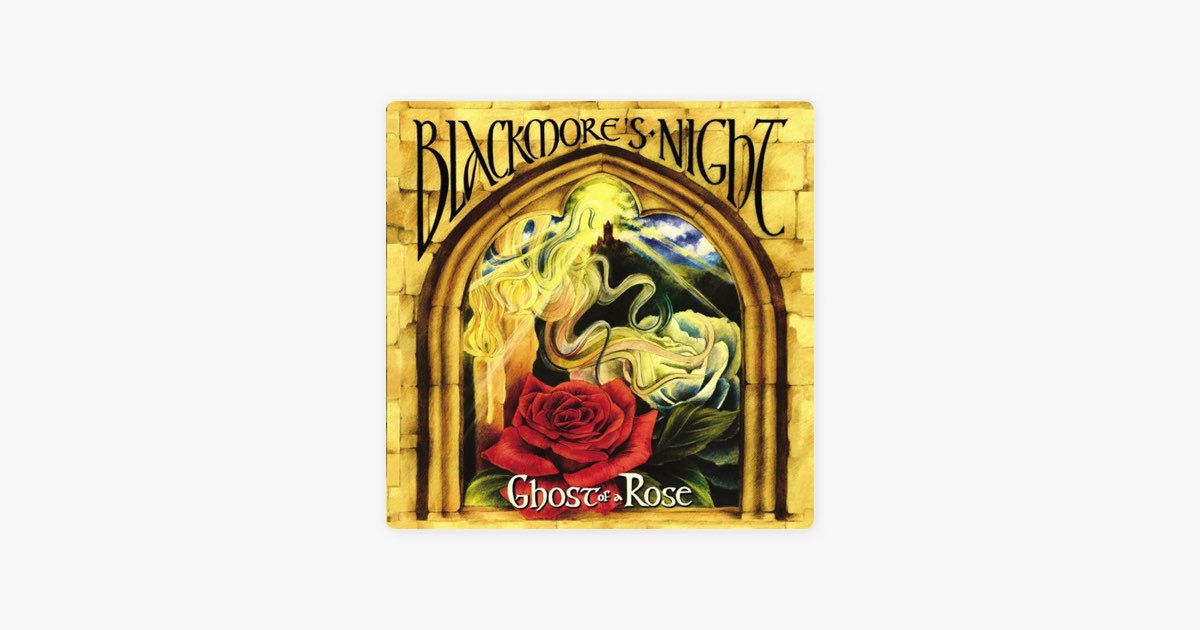 ‎Ghost of a Rose – Song by Blackmore's Night – Apple Music