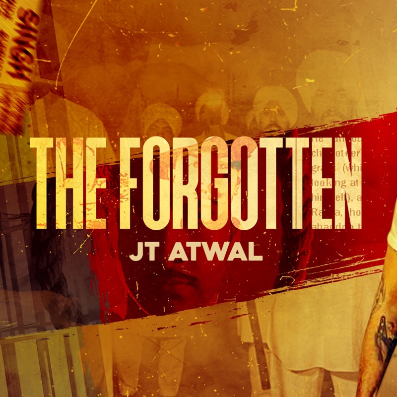 The Forgotten (Tribute to Shaheeds) - JT Atwal: Song Lyrics, Music ...