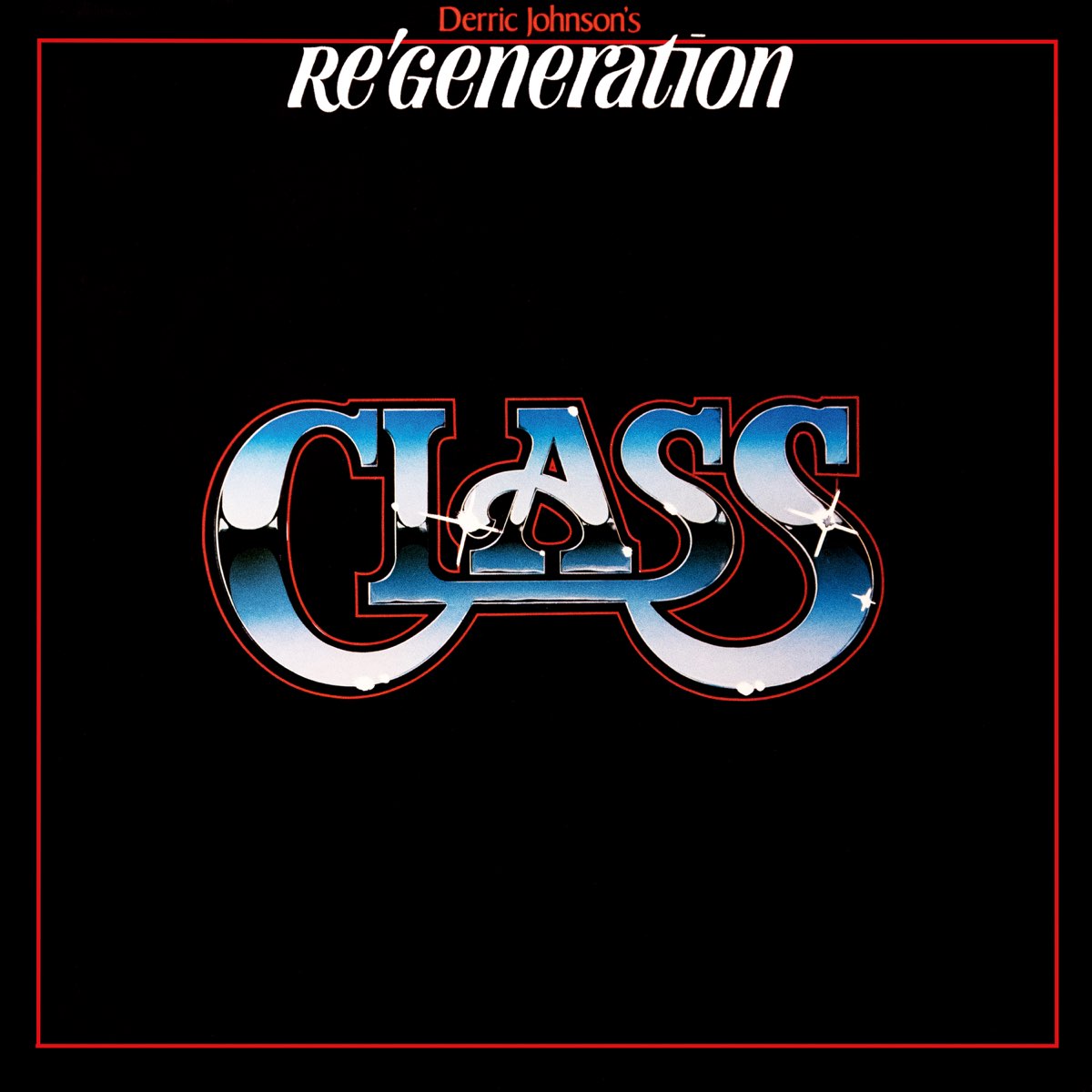 ‎ReGeneration - Class (Remastered) - Album by Derric Johnson’s Vocal ...
