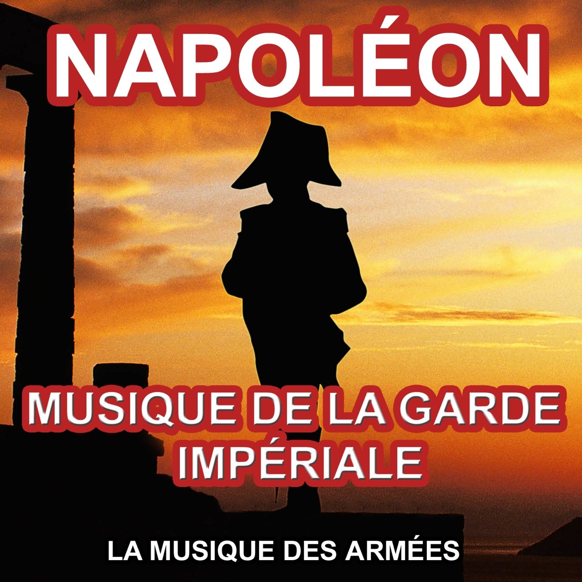 ‎Napoléon (Musique de la Garde Impériale) [Les plus grandes musiques ...