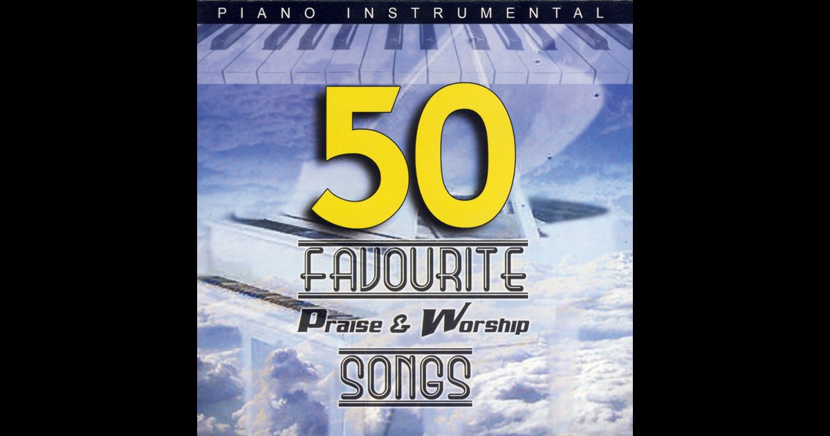 ‎Piano Instrumental: 50 Favourite Praise & Worship Songs - Album by ...
