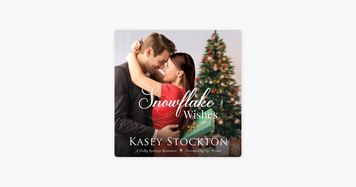 ‎Snowflake Wishes: A Holly Springs Romance, Book One (Unabridged) by ...