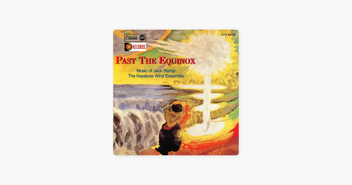 ‎Past The Equinox (Music Of Jack Stamp) by Keystone Wind Ensemble ...