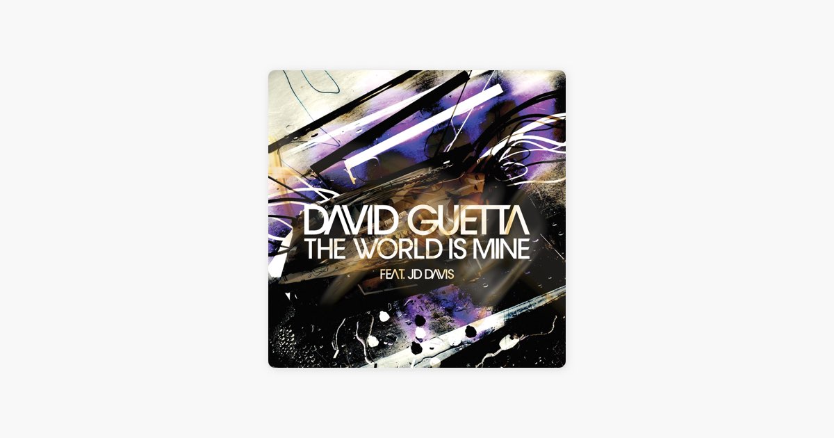 The World Is Mine Deep Dish Remix David Guetta JD Davis Joachim Garraud Apple Music