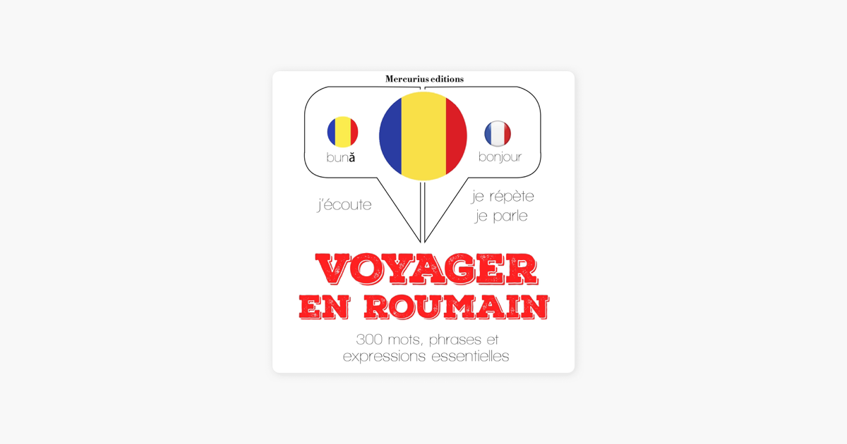 ‎Voyager en roumain, 300 mots, phrases et expressions essentielles: J ...