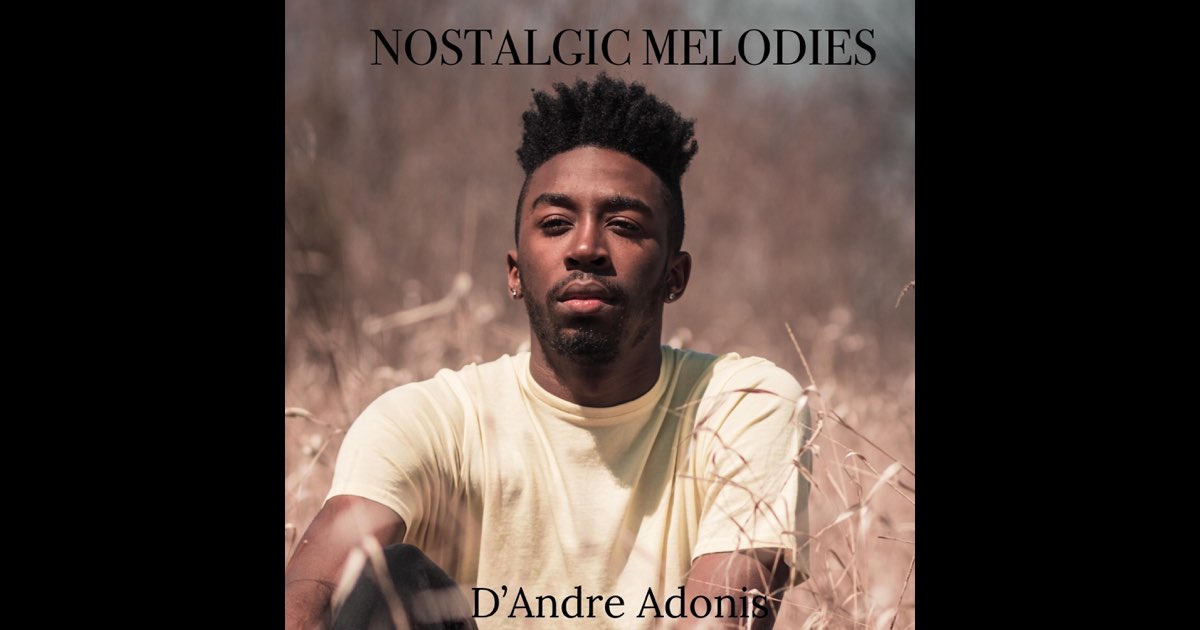 ‎Nostalgic Melodies - EP - Album by D'Andre Adonis - Apple Music